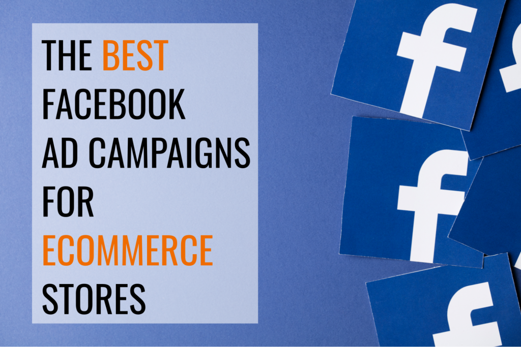 The Best Facebook Ad Campaigns for Ecommerce Stores - Gary Nealon