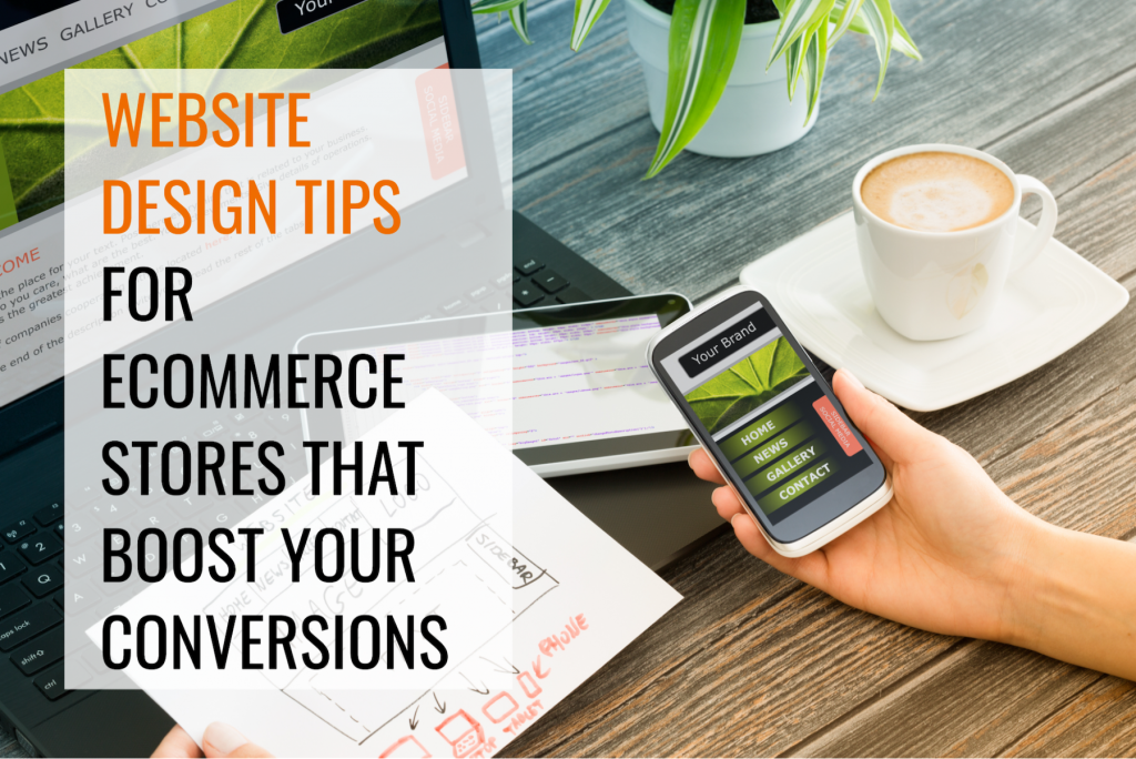 Website Design Tips for Ecommerce Stores That Boost Your Conversions: A ...