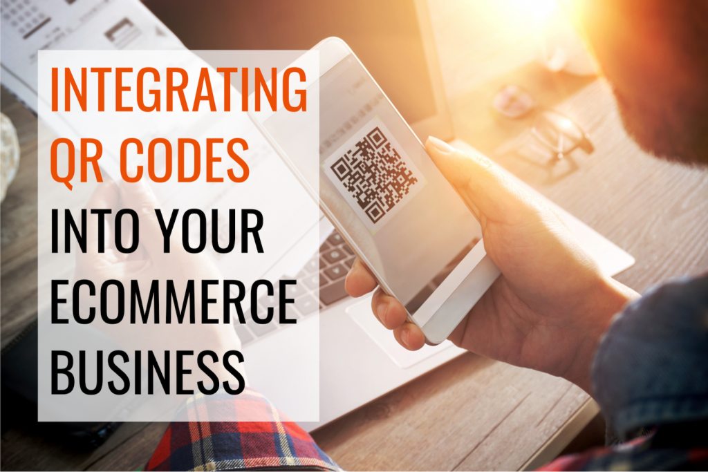 Integrating QR Codes Into Your Ecommerce Business - Gary Nealon