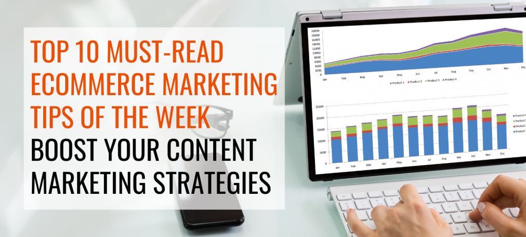 Top 10 Must-Read Ecommerce Marketing Tips of the Week Boost Your ...